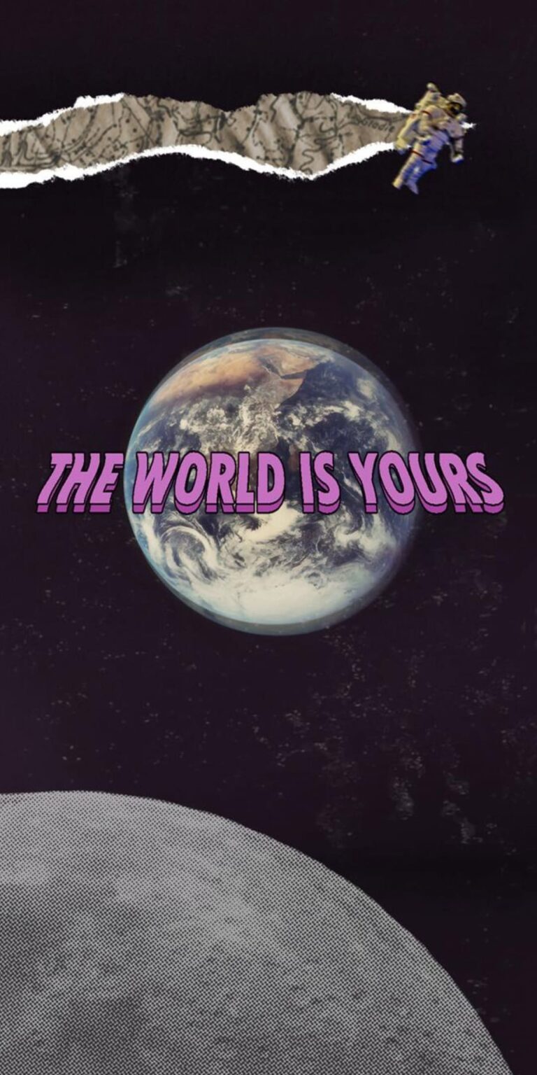 The World Is Yours Wallpaper - iXpap