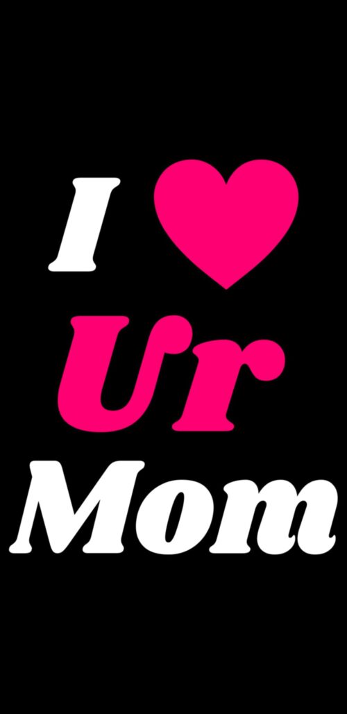 Ur Mum Wallpaper - iXpap