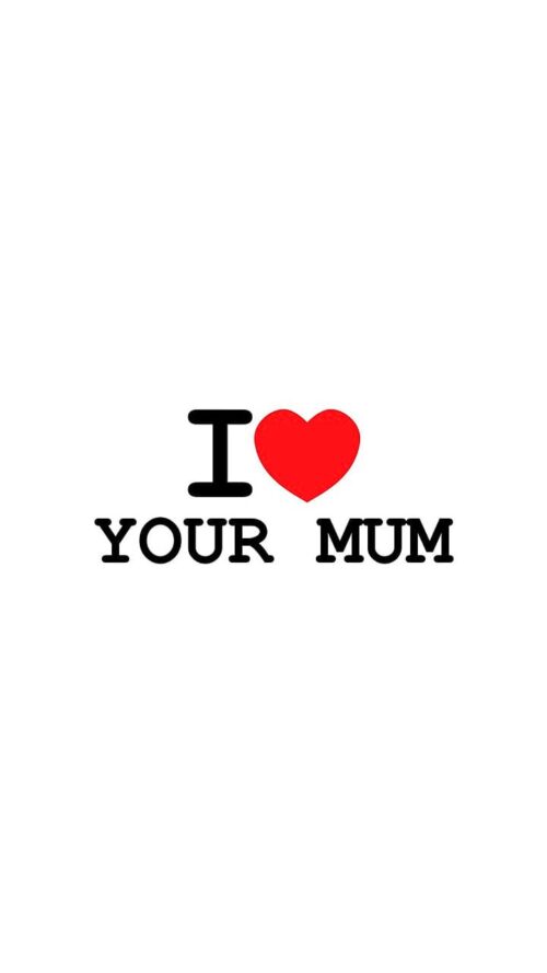 Ur Mum Wallpaper - iXpap