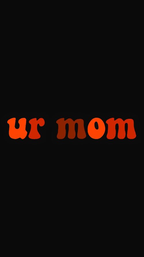Ur Mum Wallpaper Ixpap