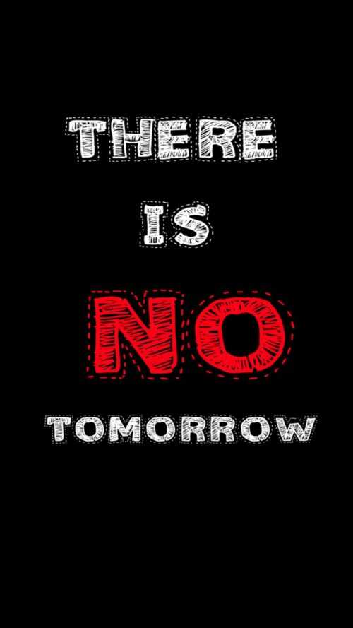 There Is No Tomorrow Wallpaper - iXpap