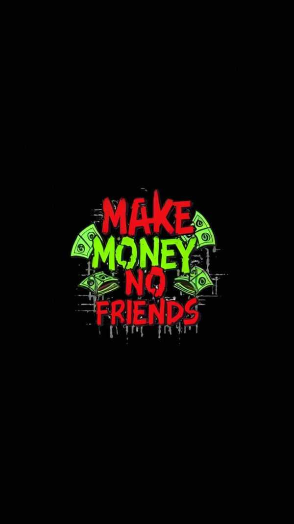 Make Money Not Friends Wallpaper - iXpap